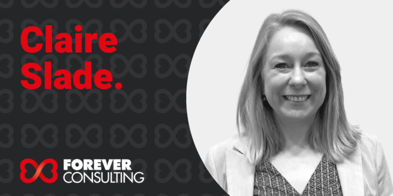 Claire Slade, Senior Associate Consultant - Forever Consulting